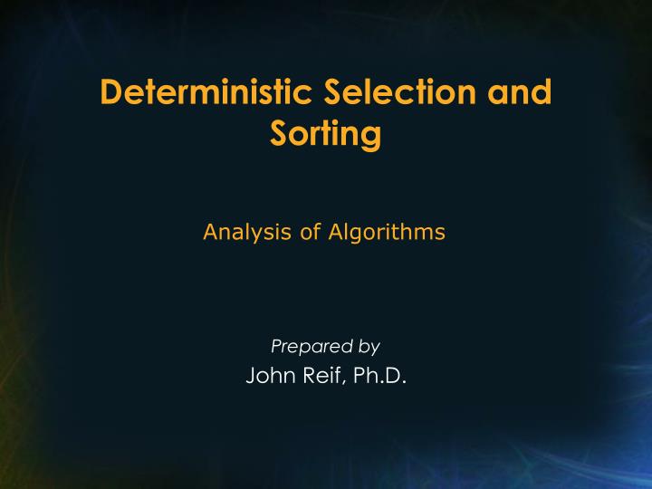 PPT - Deterministic Selection and Sorting PowerPoint Presentation, free download - ID:780048