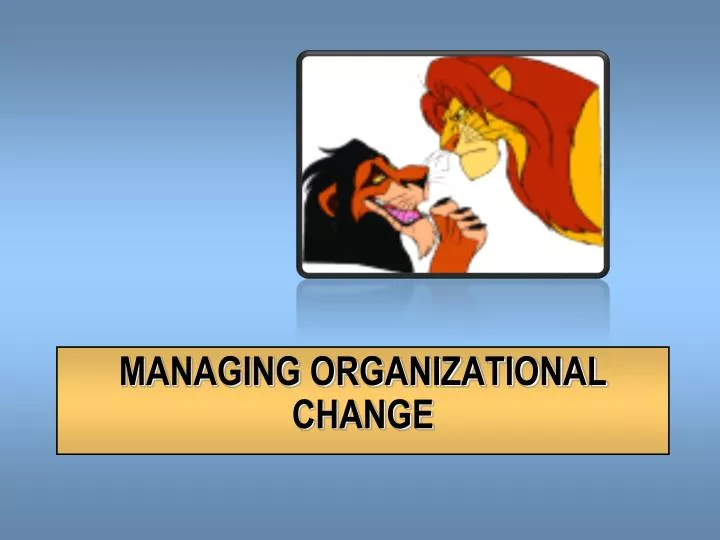 PPT - Managing Organizational Change PowerPoint Presentation, free ...