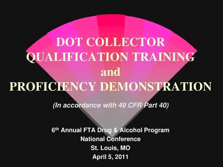 PPT - DOT COLLECTOR QUALIFICATION TRAINING and PROFICIENCY ...