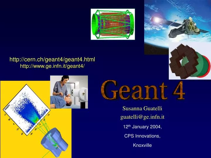 PPT - http://cern.ch/geant4/geant4.html http://www.ge.infn.it/geant4/ PowerPoint Presentation ...