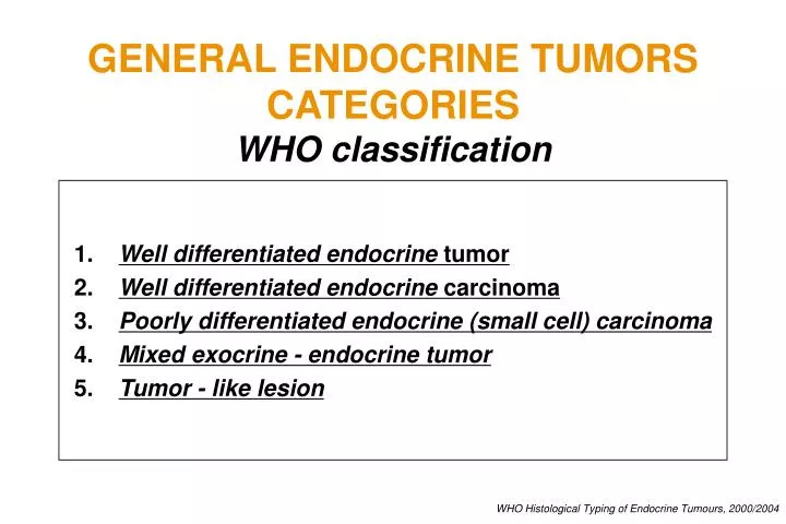 PPT - GENERAL ENDOCRINE TUMORS CATEGORIES WHO classification PowerPoint ...