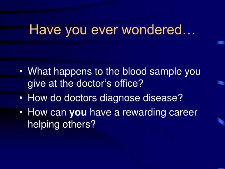 PPT - Have you ever wondered… PowerPoint Presentation, free download ...