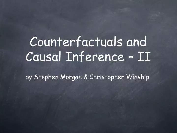 PPT - Counterfactuals and Causal Inference – II PowerPoint Presentation ...
