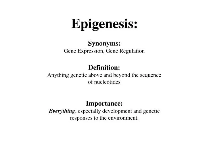PPT - Epigenesis: PowerPoint Presentation, free download - ID:792574