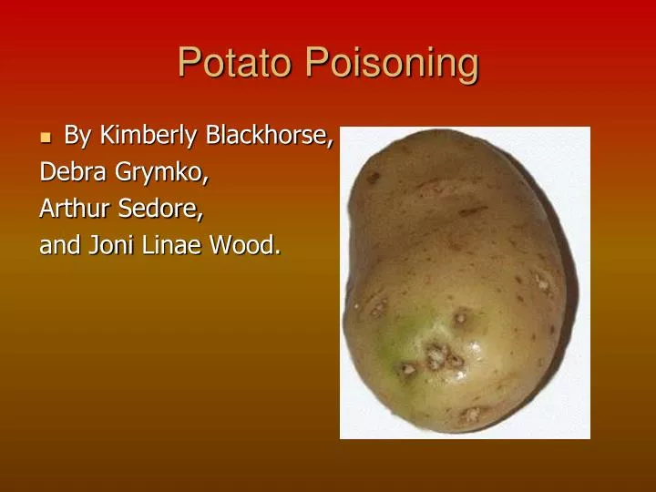 PPT - Potato Poisoning PowerPoint Presentation, free download - ID:793384