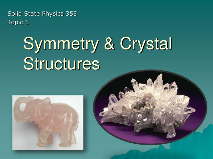 PPT - Symmetry & Crystal Structures PowerPoint Presentation, free ...