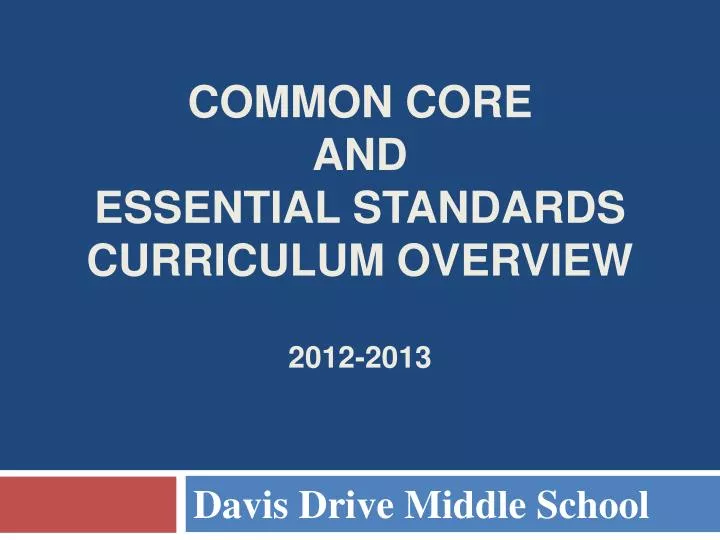PPT - Common Core and Essential Standards Curriculum Overview 2012-2013 ...