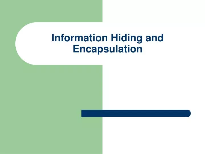 Ppt Information Hiding And Encapsulation Powerpoint Presentation