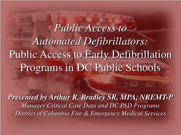 PPT - Public Access to Automated Defibrillators: Public Access to Early ...