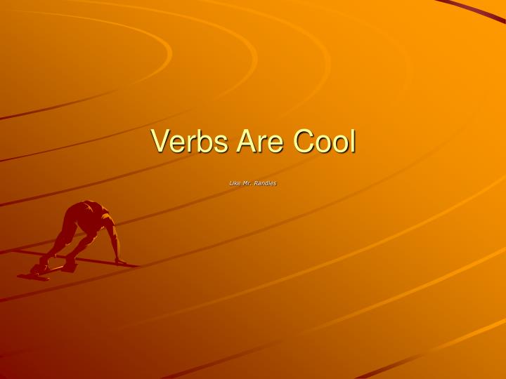 PPT - Verbs Are Cool PowerPoint Presentation, free download - ID:798638