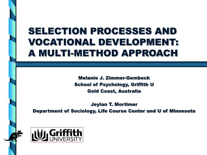 PPT - SELECTION PROCESSES AND VOCATIONAL DEVELOPMENT: A MULTI-METHOD ...