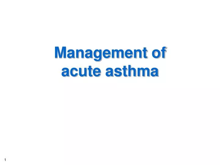 PPT - Management of acute asthma PowerPoint Presentation, free download ...