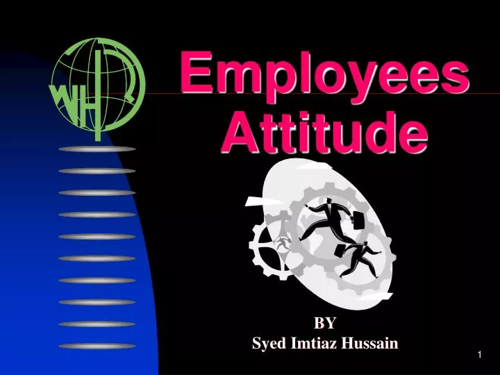 PPT - Employees Attitude PowerPoint Presentation, free download - ID:799735