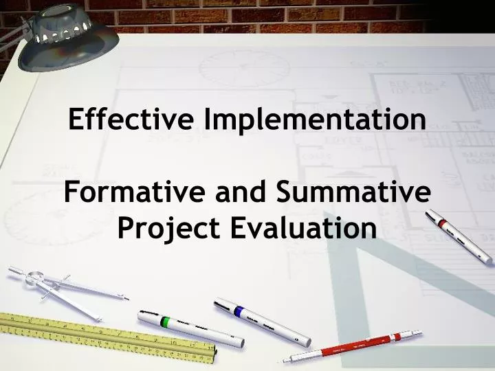 PPT - Effective Implementation Formative and Summative Project Evaluation PowerPoint ...