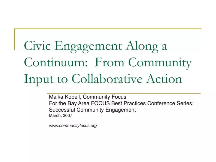 PPT - Civic Engagement Along a Continuum: From Community Input to ...