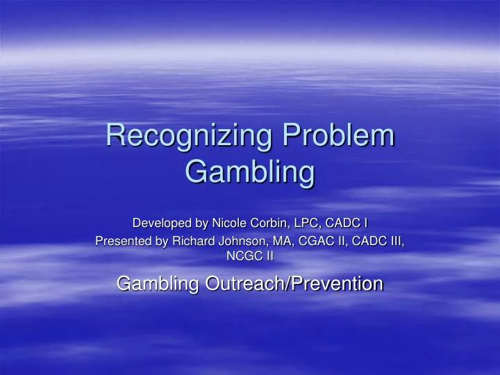 PPT - Recognizing Problem Gambling PowerPoint Presentation, free ...