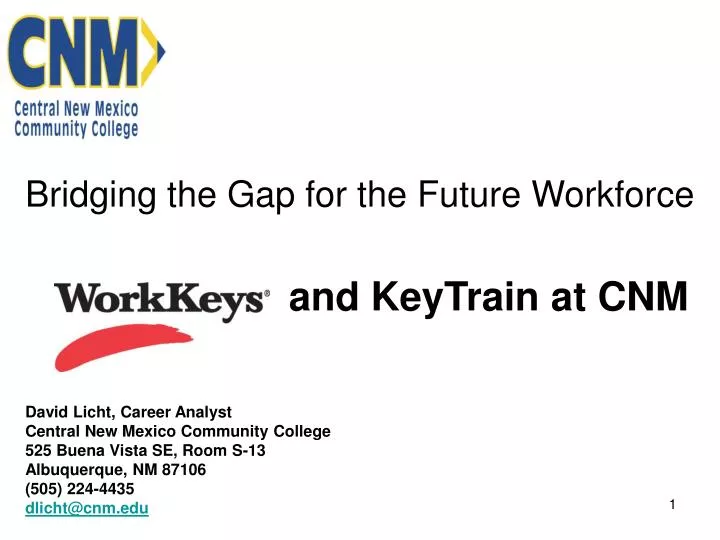 PPT - Bridging the Gap for the Future Workforce and KeyTrain at CNM ...
