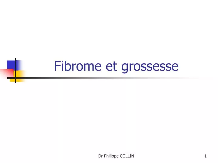 PPT - Fibrome et grossesse PowerPoint Presentation, free download - ID ...