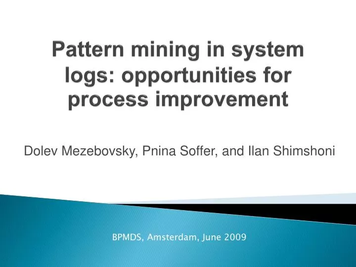 PPT - Pattern mining in system logs: opportunities for process ...
