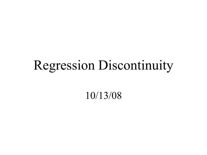 Ppt Regression Discontinuity Powerpoint Presentation Free Download Id 811010