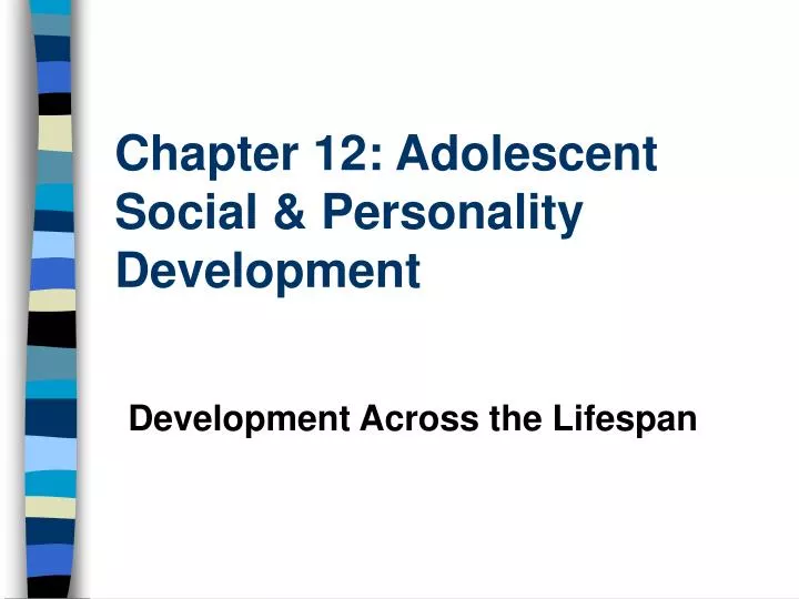 PPT - Chapter 12: Adolescent Social & Personality Development ...
