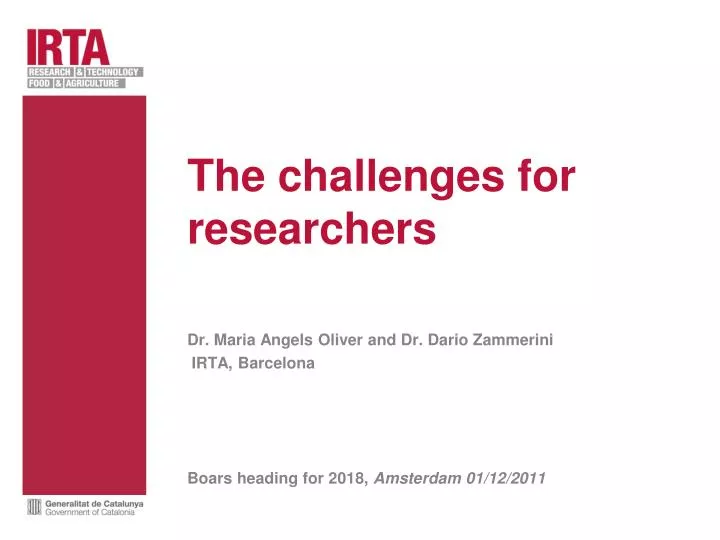 PPT - The challenges for researchers PowerPoint Presentation, free ...
