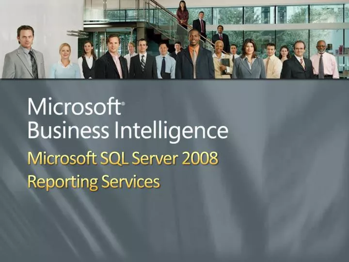 PPT - Microsoft SQL Server 2008 Reporting Services PowerPoint ... PPT - Microsoft SQL Server 2008 Reporting Services PowerPoint ...