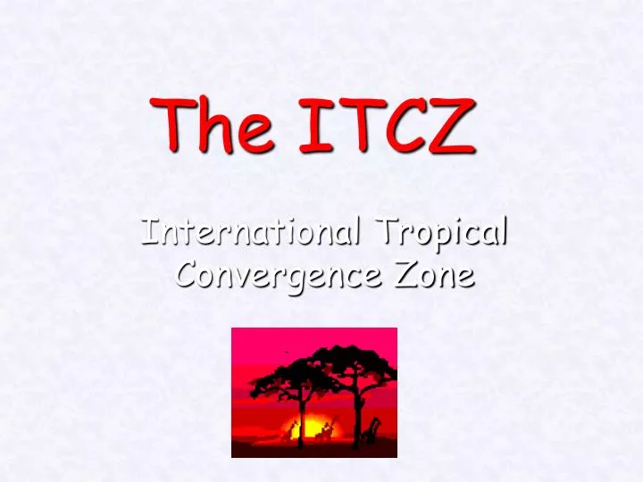 PPT - The ITCZ PowerPoint Presentation, free download - ID:813483