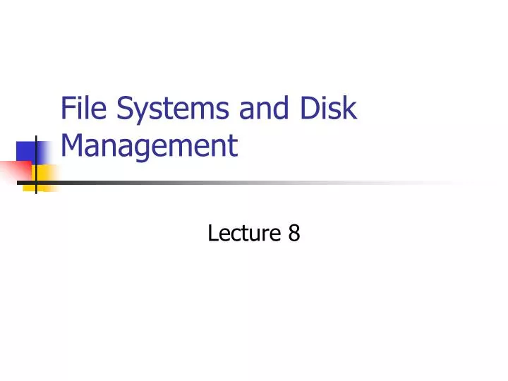 PPT - File Systems and Disk Management PowerPoint Presentation, free ...