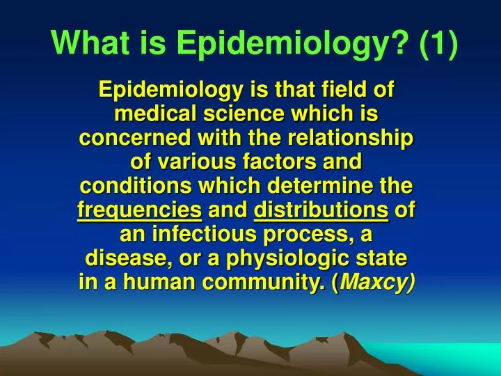 PPT - What is Epidemiology? (1) PowerPoint Presentation, free download ...
