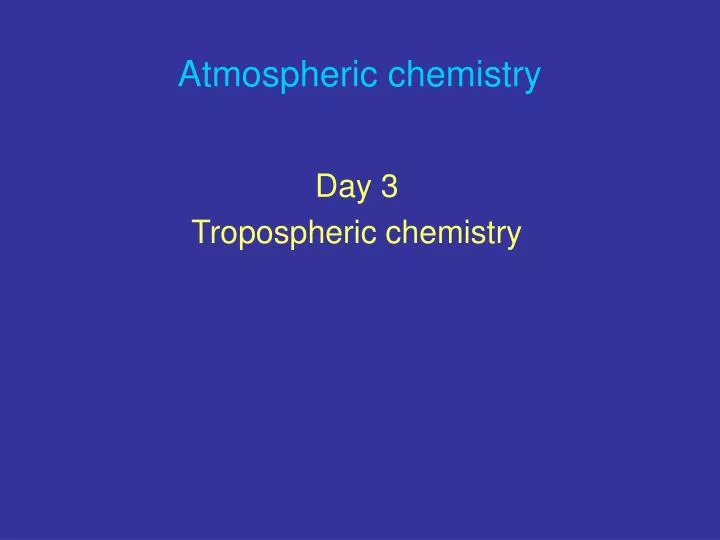 PPT - Atmospheric chemistry PowerPoint Presentation, free download - ID ...