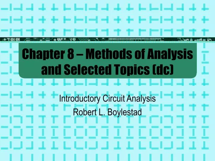 PPT - Chapter 8 – Methods of Analysis and Selected Topics (dc ...
