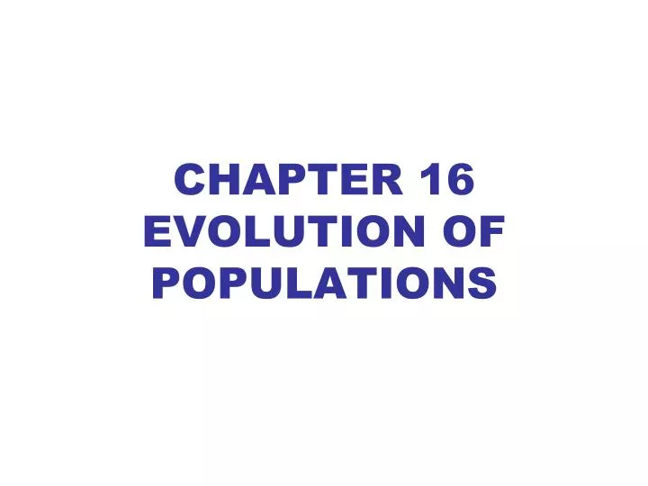 Ppt Chapter 16 Evolution Of Populations Powerpoint