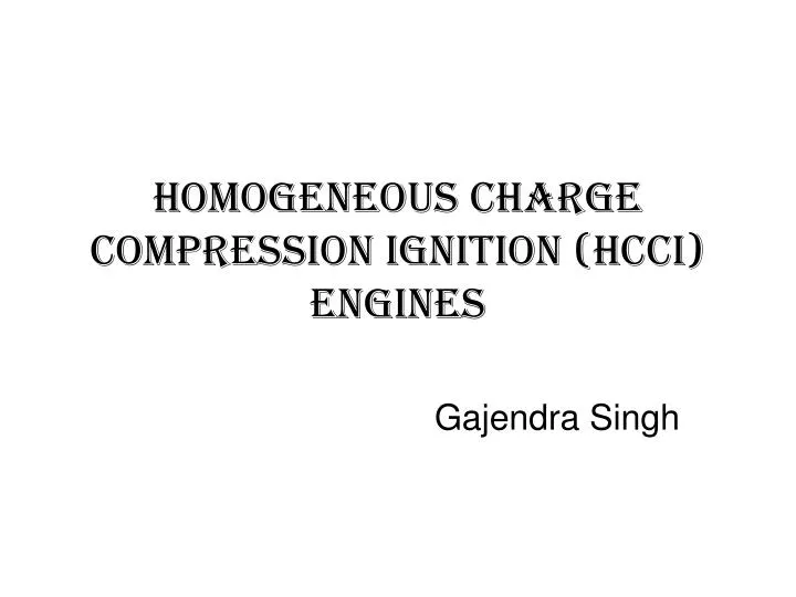 PPT - Homogeneous Charge Compression Ignition (HCCI) Engines PowerPoint ...