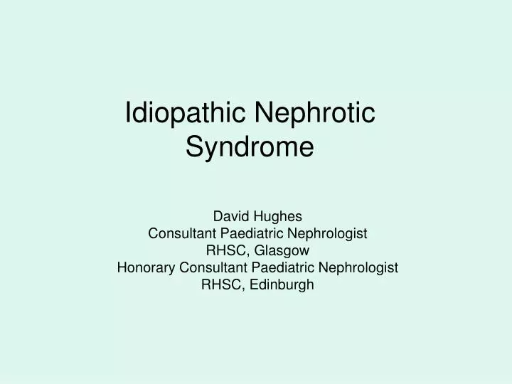 PPT - Idiopathic Nephrotic Syndrome PowerPoint Presentation, free ...