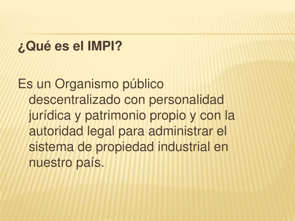 PPT - INSTITUTO MEXICANO DE LA PROPIEDAD INDUSTRIAL. PowerPoint ...