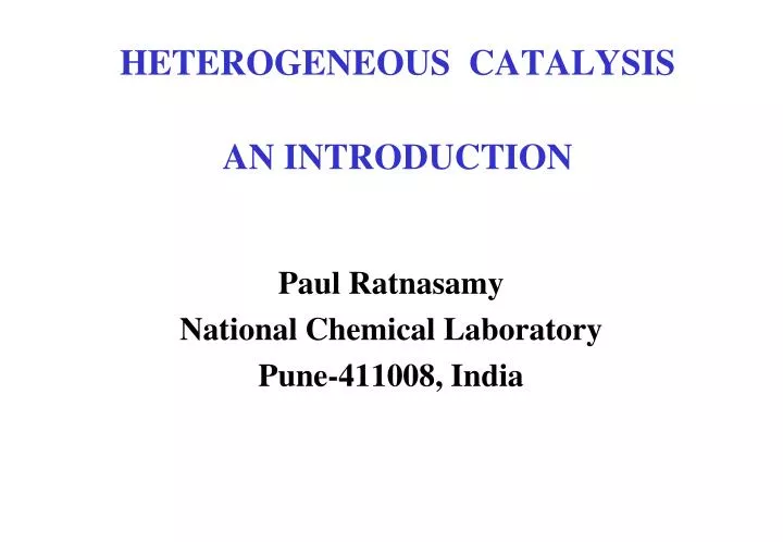 PPT - HETEROGENEOUS CATALYSIS AN INTRODUCTION PowerPoint Presentation ...