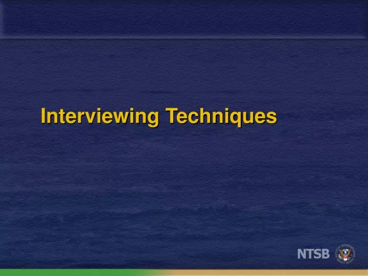 PPT - Interviewing Techniques PowerPoint Presentation, free download ...