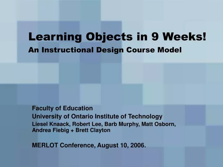 PPT - Learning Objects in 9 Weeks! An Instructional Design Course Model ...
