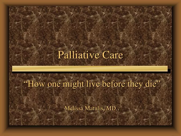 PPT - Palliative Care PowerPoint Presentation, free download - ID:819145