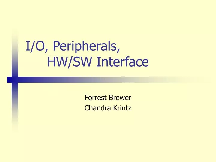 PPT - I/O, Peripherals, HW/SW Interface PowerPoint Presentation, free ...
