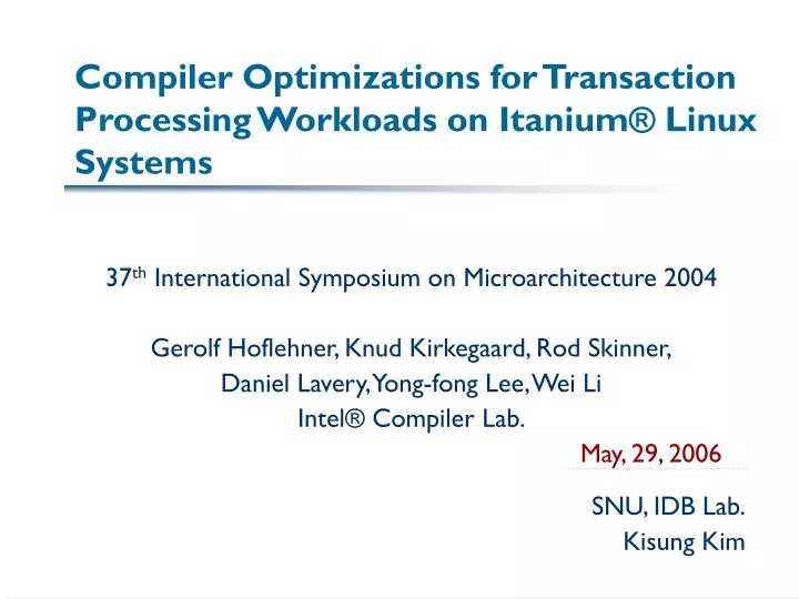 Ppt Compiler Optimizations For Transaction Processing Workloads On Itanium® Linux Systems