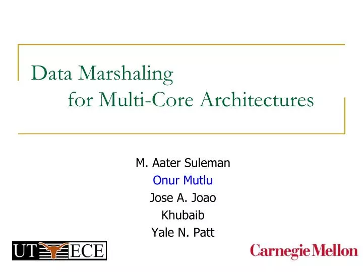 PPT - Data Marshaling for Multi-Core Architectures PowerPoint Presentation - ID:822625