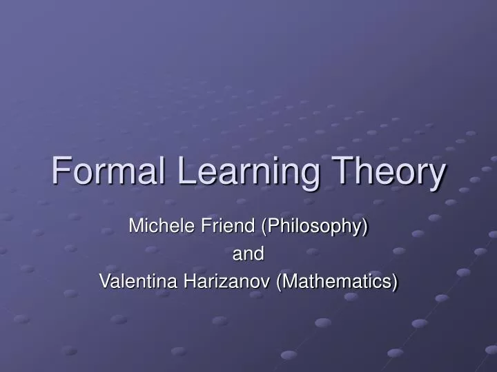 PPT - Formal Learning Theory PowerPoint Presentation, free download ...