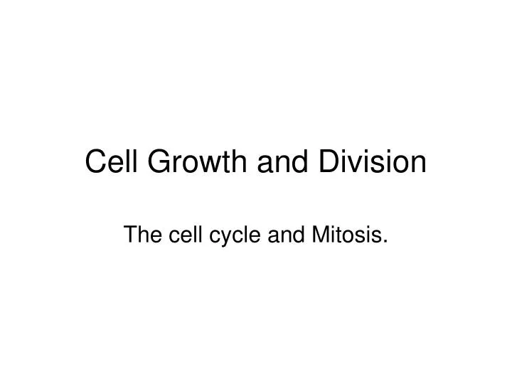 PPT - Cell Growth and Division PowerPoint Presentation, free download ...