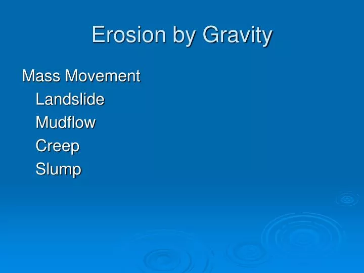 PPT - Erosion by Gravity PowerPoint Presentation, free download - ID:824477