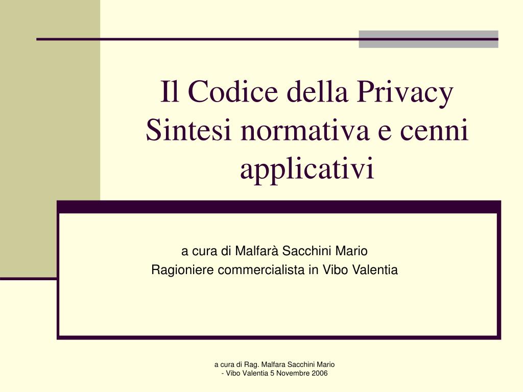 PPT - Il Codice della Privacy Sintesi normativa e cenni applicativi ...