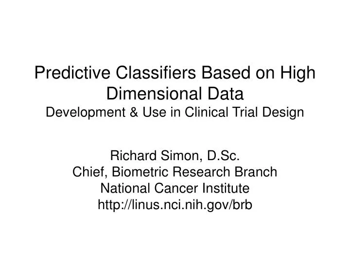 Ppt Predictive Classifiers Based On High Dimensional Data Development And Use In Clinical Trial