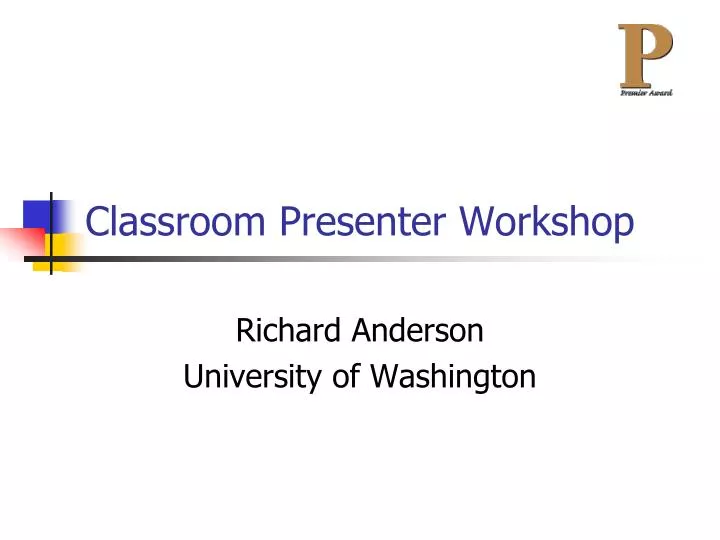 PPT - Classroom Presenter Workshop PowerPoint Presentation, free ...