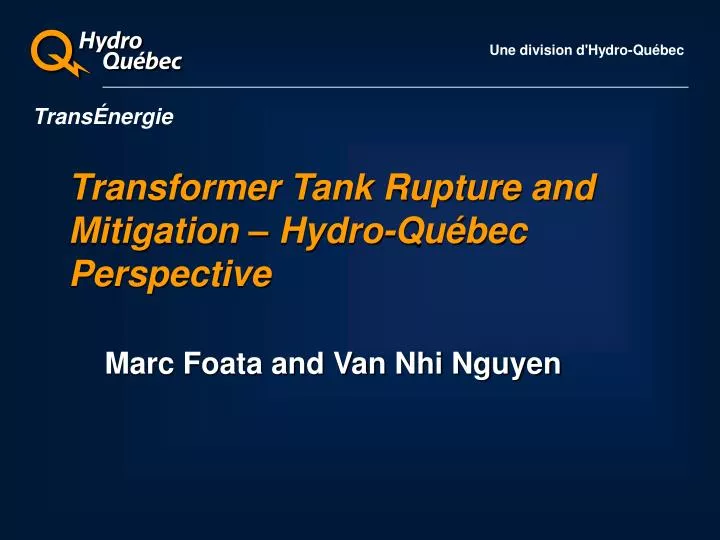 PPT - Transformer Tank Rupture and Mitigation – Hydro-Québec ...